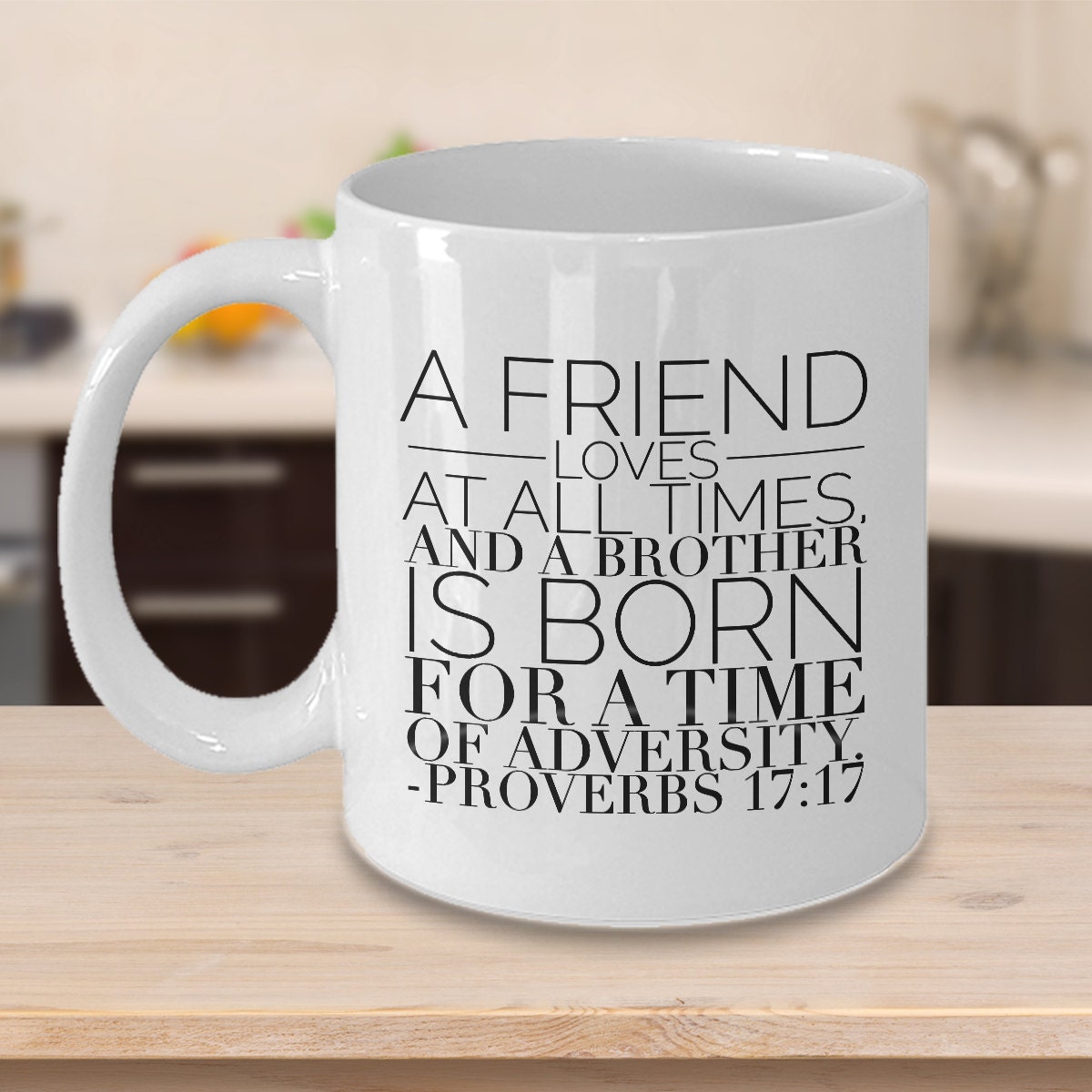 Proverbs 17 17 Mug - Bible Verse Quotes Mug : "a Friend Loves at All ...