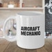 Aircraft Mechanic Mug; Handmade Cup 11 Oz Funny & Inspirational Lines ...