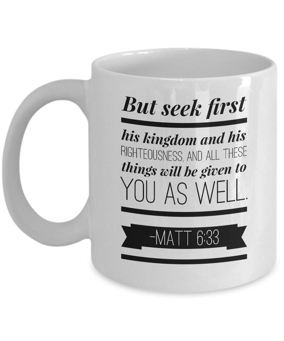 Matthew 633 Mug Bible Verse Quotes Mug : but Seek First His Kingdom and ...