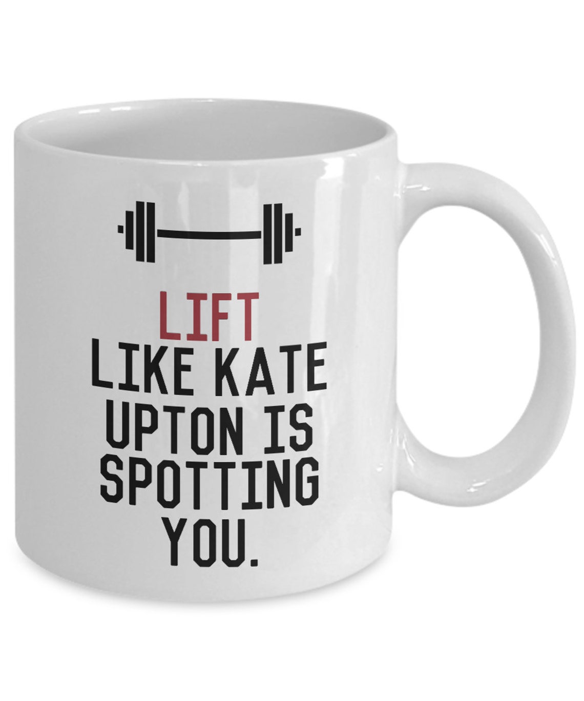 Bodybuilder Coffee Mug: "lift Like Kate Upton is Spotting You ...