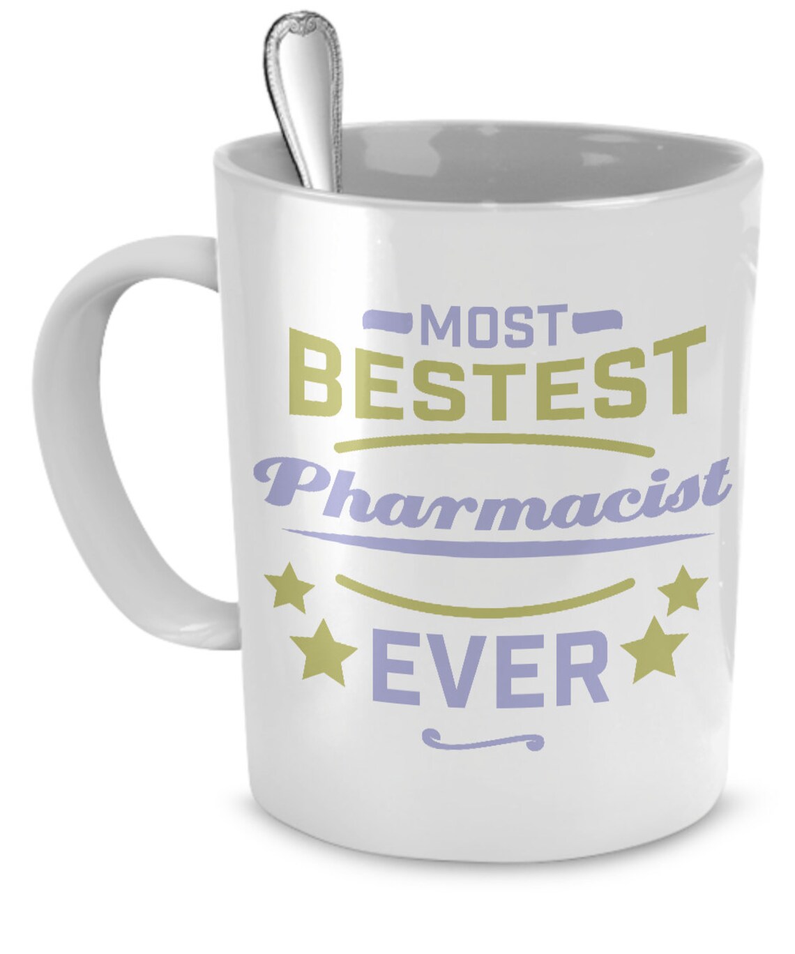 Job Title Mug - Pharmacist Mug: "most Bestest Pharmacist Ever"; Best ...