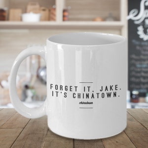 Chinatown Mug: "forget It, Jake. It's Chinatown."; Mug Handmade Coffee ...