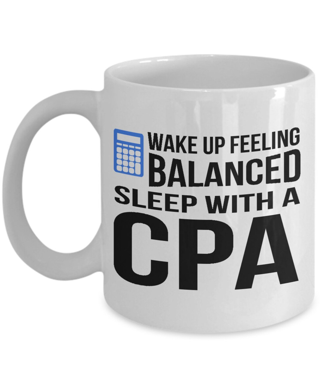 CPA Mug: "wake up Feeling Balanced Sleep With A Cpa"; Handmade Cup 11 ...
