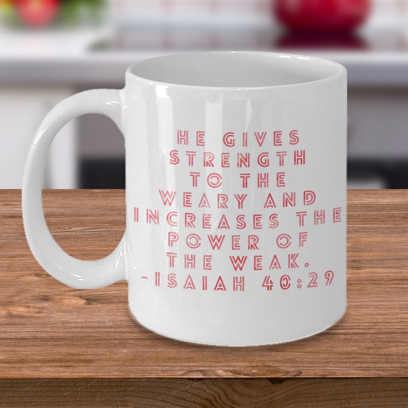 Isaiah 40 29 Bible Verse Quotes Mug: he Gives Strength - Etsy Isaiah 40 29 Bible Verse Quotes Mug: he Gives Strength - Etsy