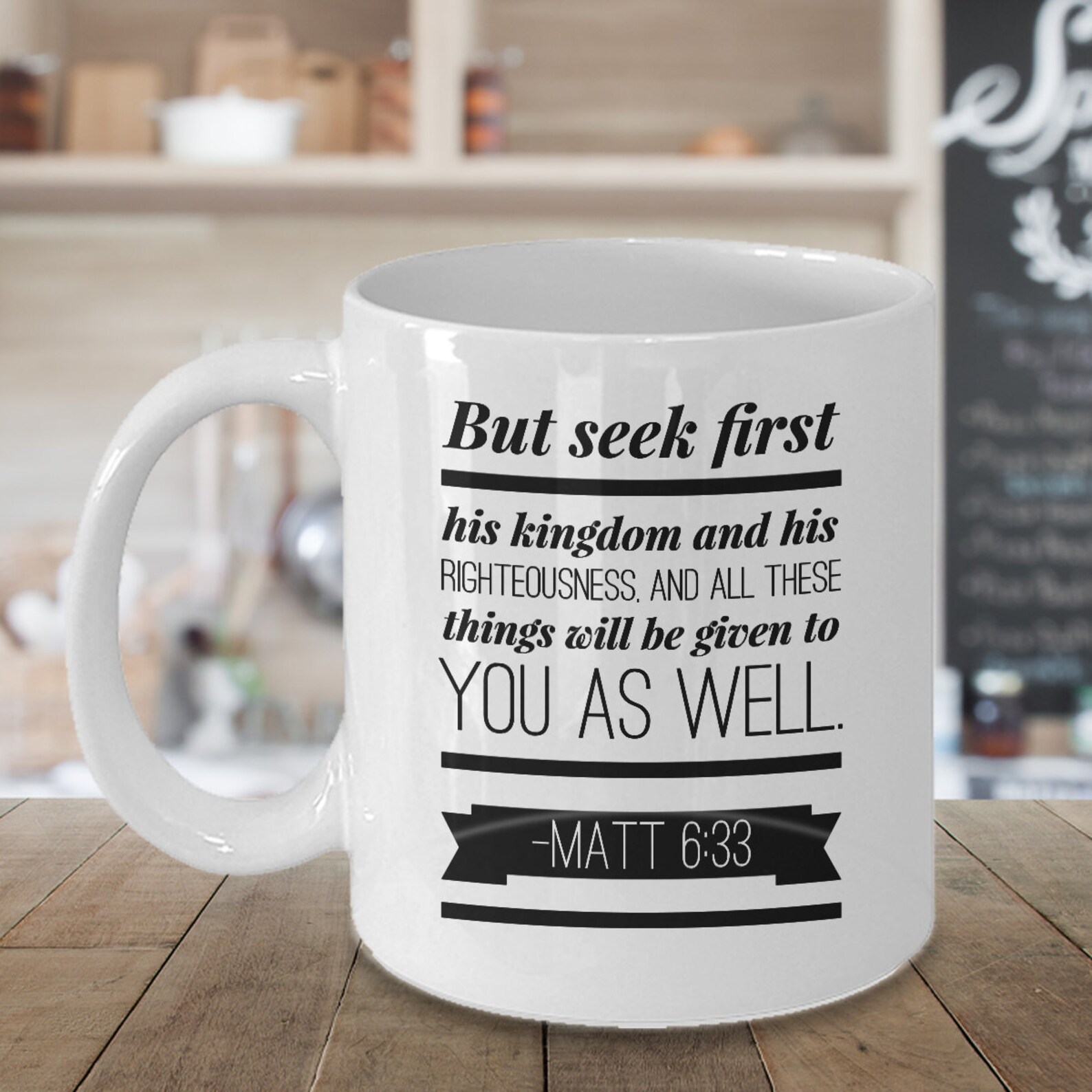 Matthew 633 Mug - Bible Verse Quotes Mug : "but Seek First His Kingdom ...