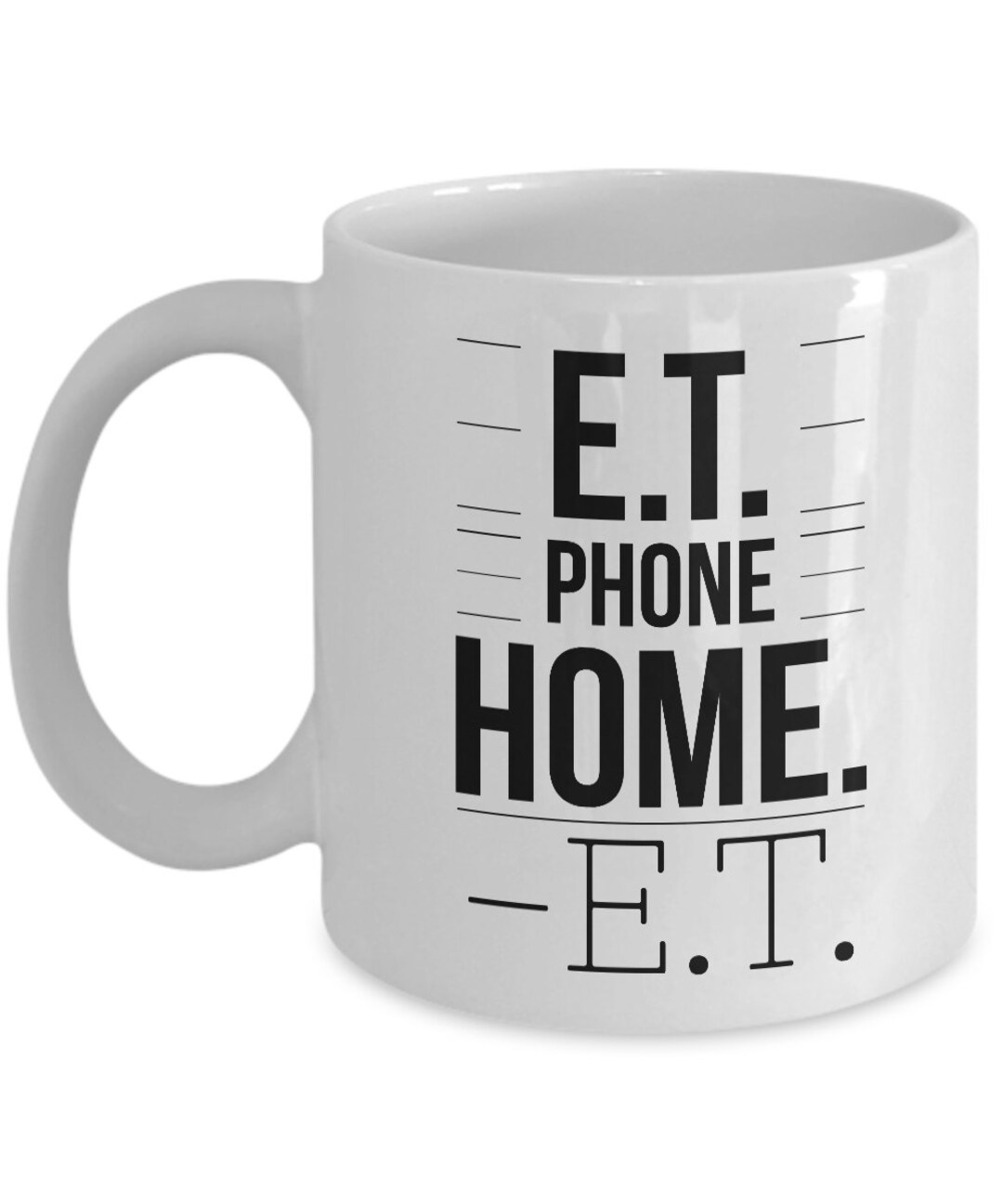E.T. Mug: e.t. Phone Home. Mug Handmade Coffee Cup 11 OZ Coffee Mugs ...