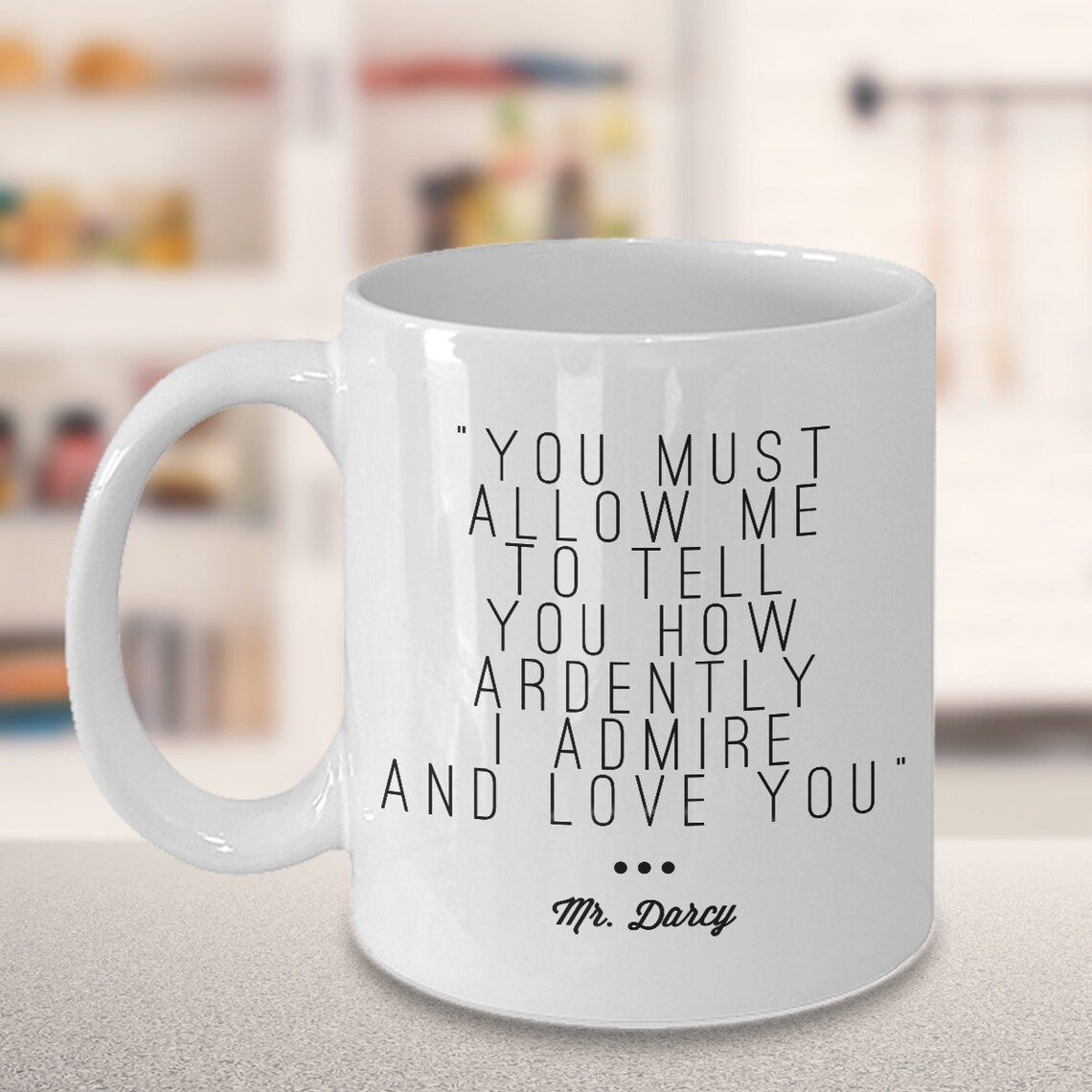 Mr. Darcy Quotes Mug Famous Jane Austen Quotes: you Must Allow Me to ...