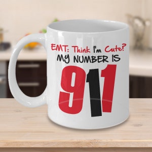 EMT Mug: "think I’m Cute? My Number is 911"; Handmade Cup 11 Oz Funny ...