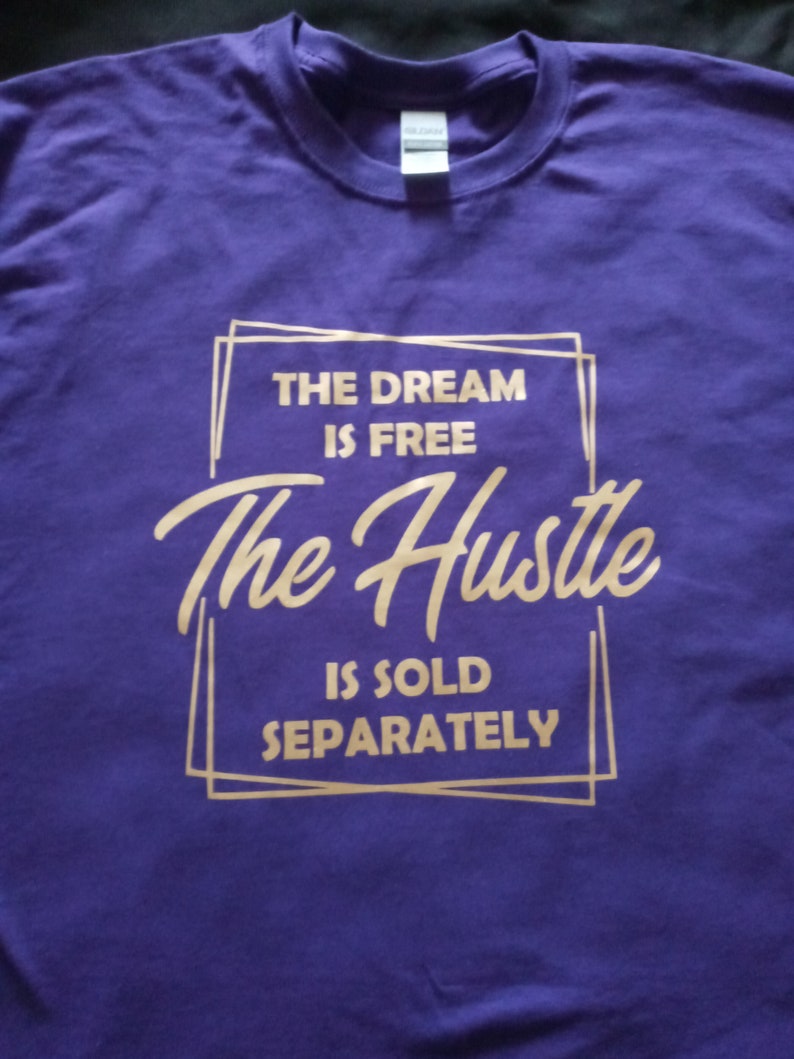 The Dream is Free, the Hustle is Sold Separately - Etsy