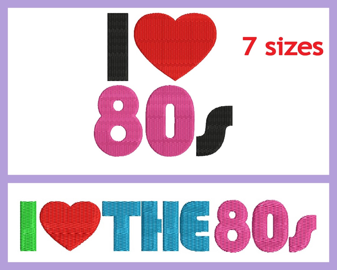 I Love the 80s Designs for Embroidery Machine Digital Graphic Design ...