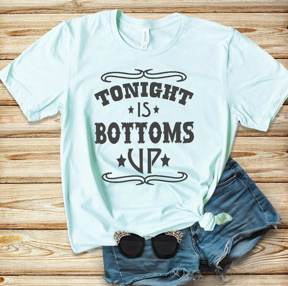 Trending Tonight is Bottoms Up Shirt Country Shirt | Etsy