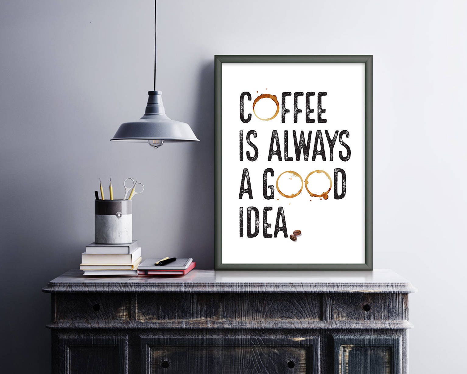Printable Coffee Sign; Coffee is Always a Good Idea; Coffee Lovers Gift ...