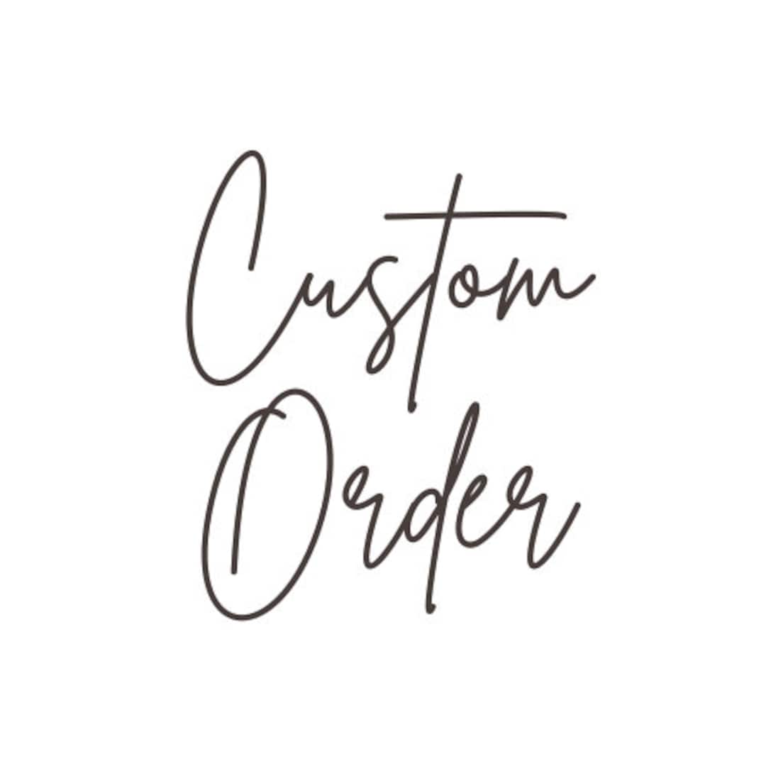 Custom Order - Etsy