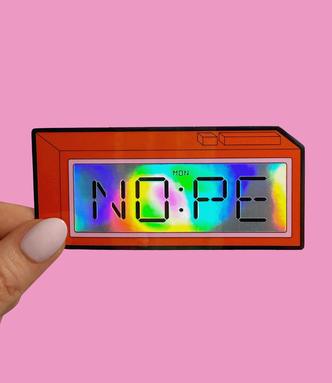 NOPE Alarm Clock | Funny Demotivational Sticker | Holographic Vinyl ...