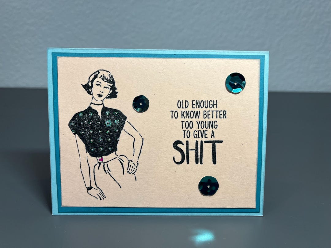 Snarky Lady "old Enough to Know Better..." Birthday Greeting Card - Etsy