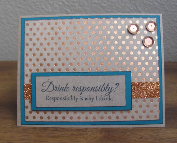 Responsibility is Why I Drink Humorous Just Because Greeting | Etsy