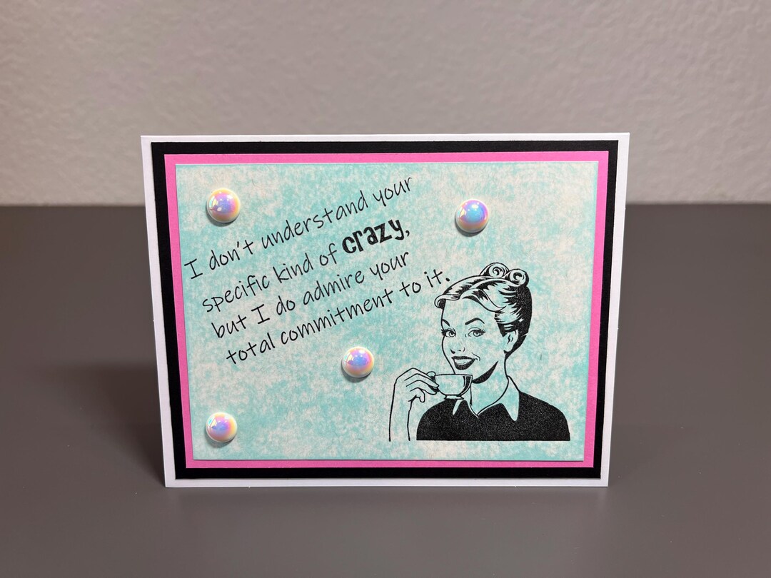 Snarky Lady "specific Kind of Crazy..." Humorous Just Because Greeting ...