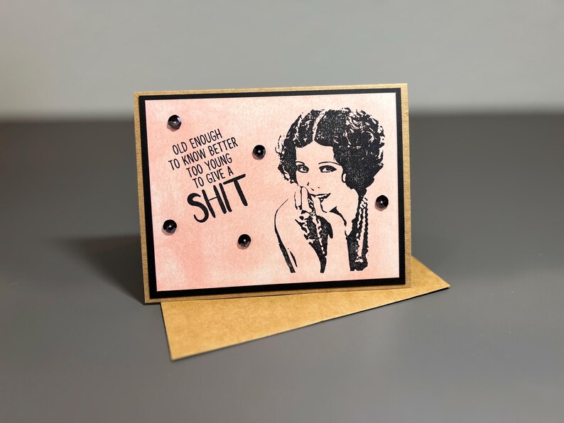 Snarky Lady "old Enough to Know Better..." Birthday Greeting Card - Etsy