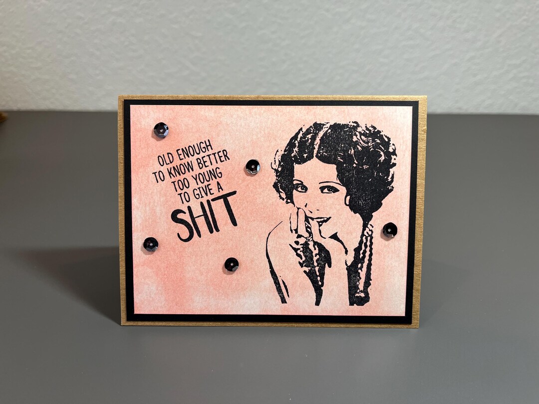 Snarky Lady "old Enough to Know Better..." Birthday Greeting Card - Etsy