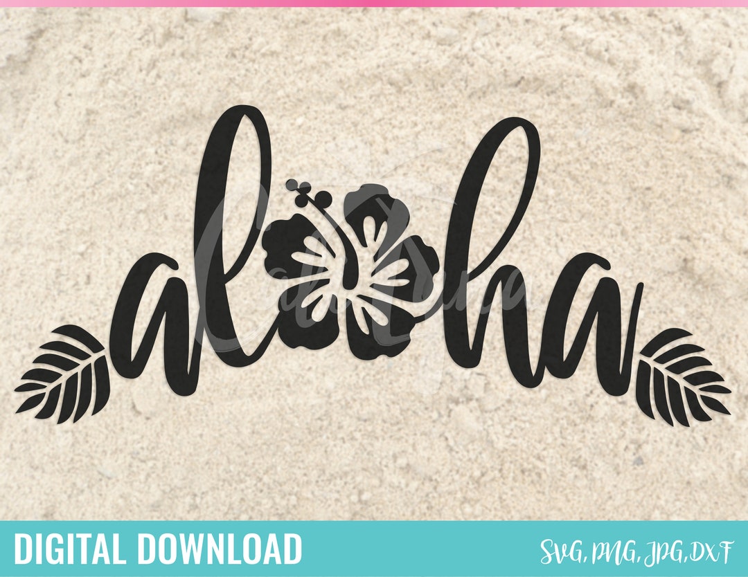 Aloha INSTANT DOWNLOAD Svg Cricut Svg Silhouette Cameo - Etsy