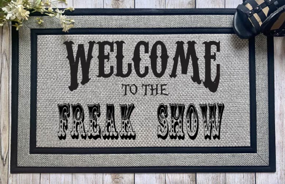 Svg -welcome to the Freak Show-digital Graphic - for Door Mat - Etsy