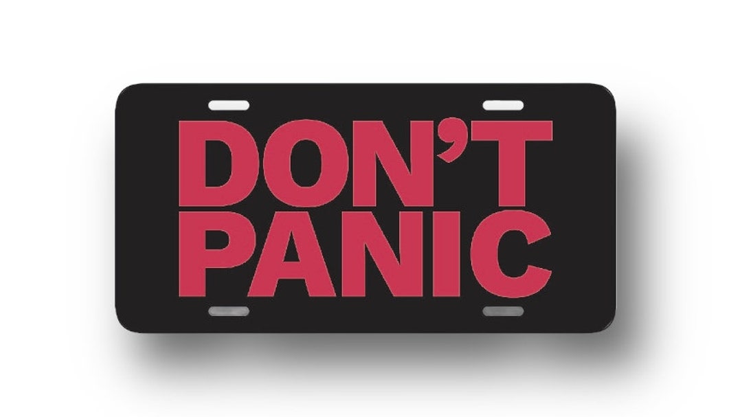 Don’t Panic License Plate - Aluminum Car Tag - Funny Gag Gift ...