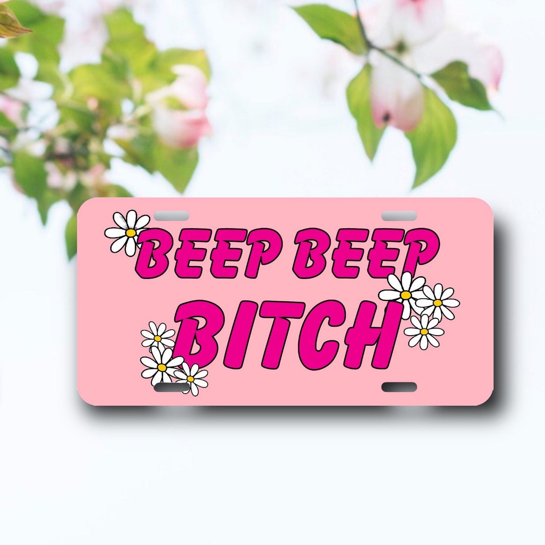 Pink Beep Bitch License Plate - Flower Power Daisies - Funny Car Tag ...