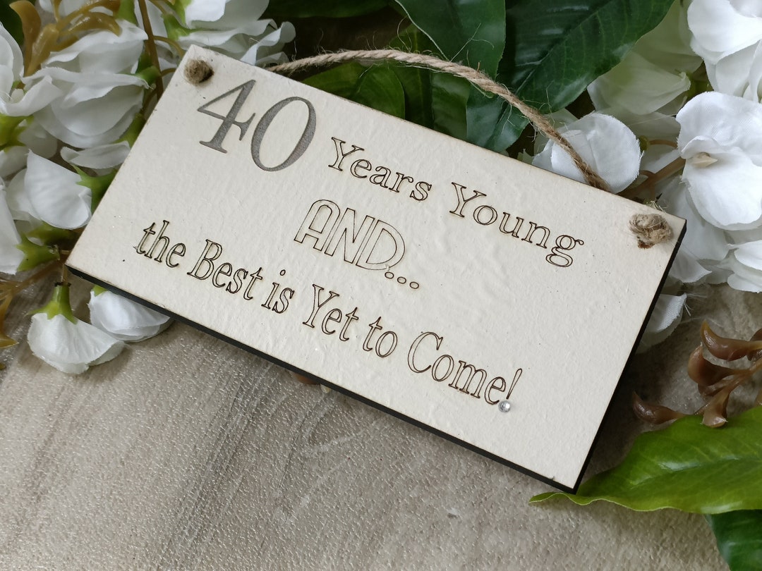 Handcrafted 40th Birthday Wooden Sign - Unique Women's Fortieth ...