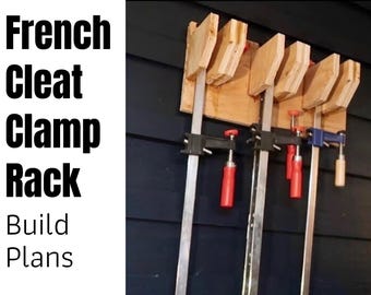 DIY French Cleat Clamp Rack Bundle - Digital Build Plans / Woodworking ...