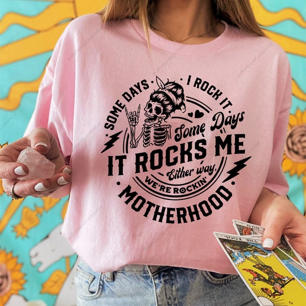 Motherhood Some Days I Rock It Some Days It Rocks Me Png - Etsy