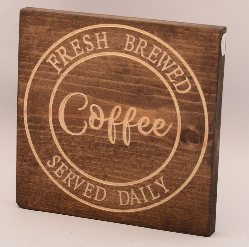 Coffee, Fresh Brewed, Served Daily, Wood Coffee Sign, Carved Coffee ...