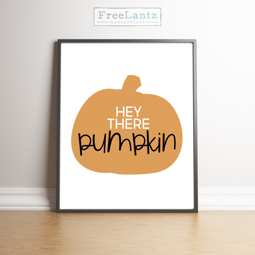 Hey There Pumpkin, Cute Fall Print, Autumn Typography, Fall Themed ...