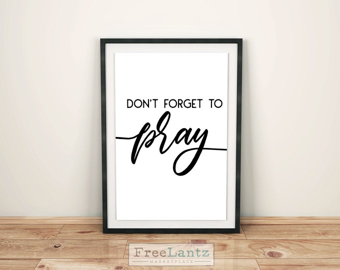 Don't Forget to Pray, Keep Praying, Pray Always, Pray More, Prayer ...