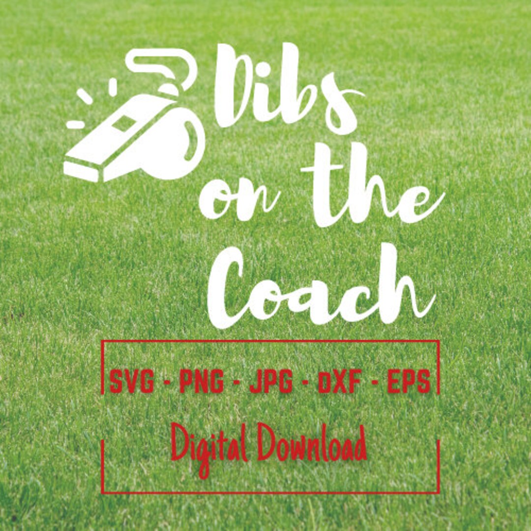 Dibs on the Coach Digital Download - Etsy