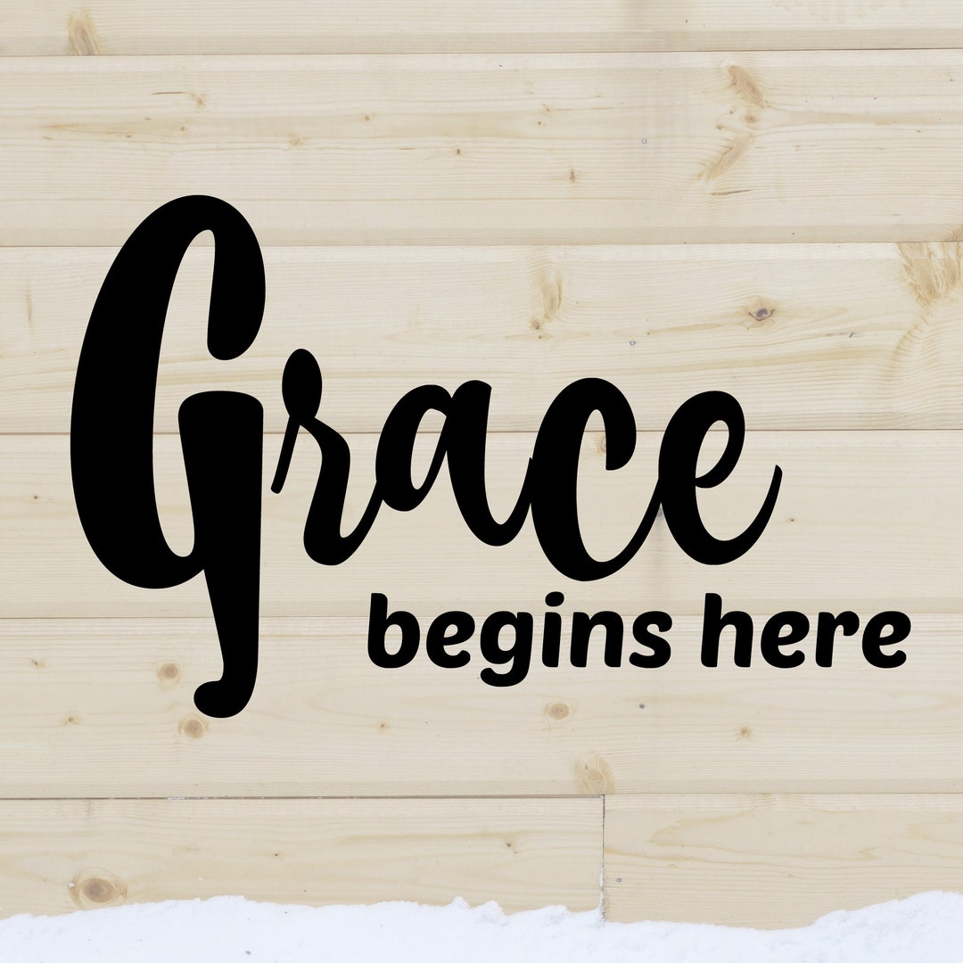 Grace Begins Here Svg & Png - Etsy