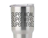 Super Mom. Super Wife. Super Tired. Yeti Cup Yeti Tumbler - Etsy