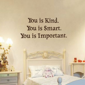 You is Kind You is Smart You is Important the Help Movie Quote Vinyl ...