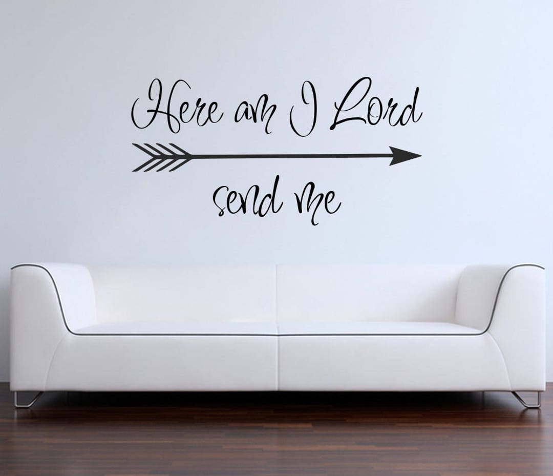 Here Am I Lord Send Me Isaiah 6:8 Bible Verse Vinyl Wall Decal ...
