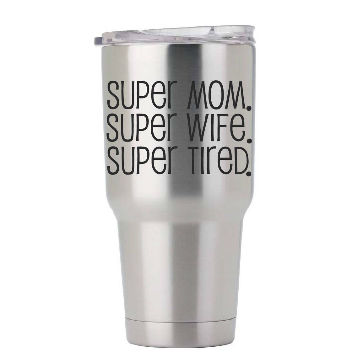 Super Mom. Super Wife. Super Tired. Yeti Cup Yeti Tumbler Vinyl Decal ...