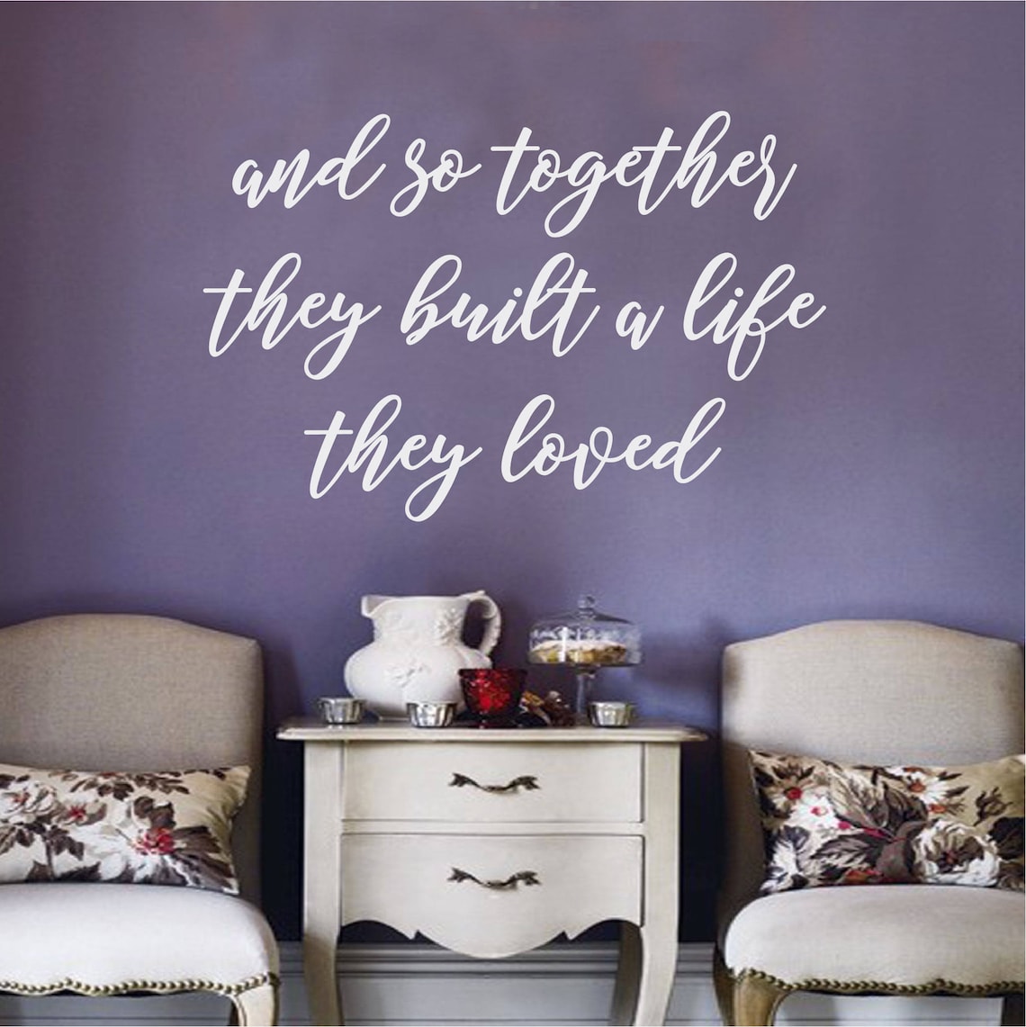 And so Together They Built a Life They Loved Couples Bedroom Love Quote ...