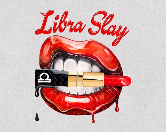 Libra Slay Sexy Lips PNG Horoscope Zodiac Birthday Women | Etsy