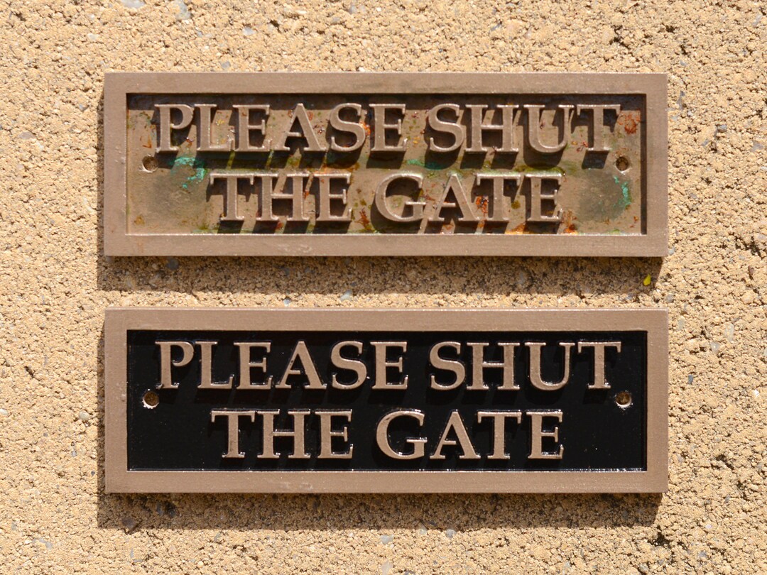 PLEASE SHUT the GATE Sign. Old Style, Bronze Resin Sign or Wall Plaque ...
