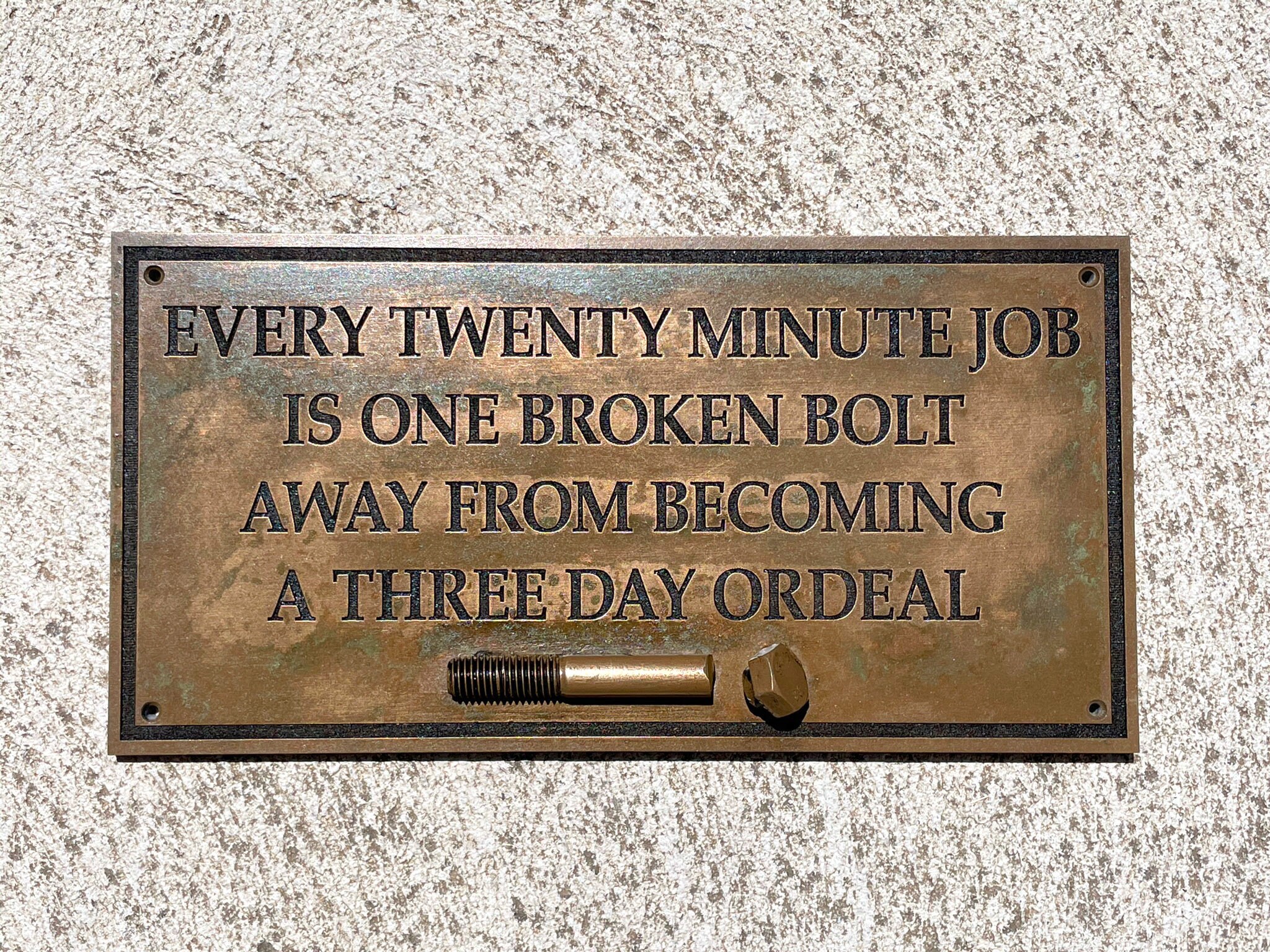 Every Twenty Minute Job is One Broken Bolt Away From Becoming A Three ...