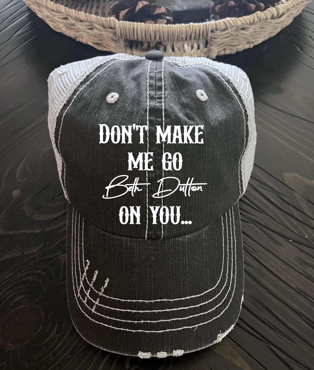 Don't Make Me Go Beth Dutton on You Hat Cap, Yellowstone Beth Dutton ...