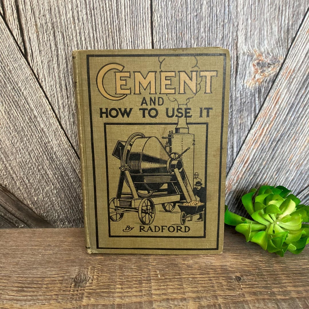 Vintage Cement and How to Use It Book by William A Radford, 1910 ...