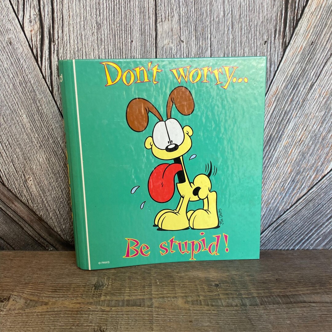 Vintage Garfield Binder, Odie Don't Worry Be Stupid, Paws Mead Jim ...