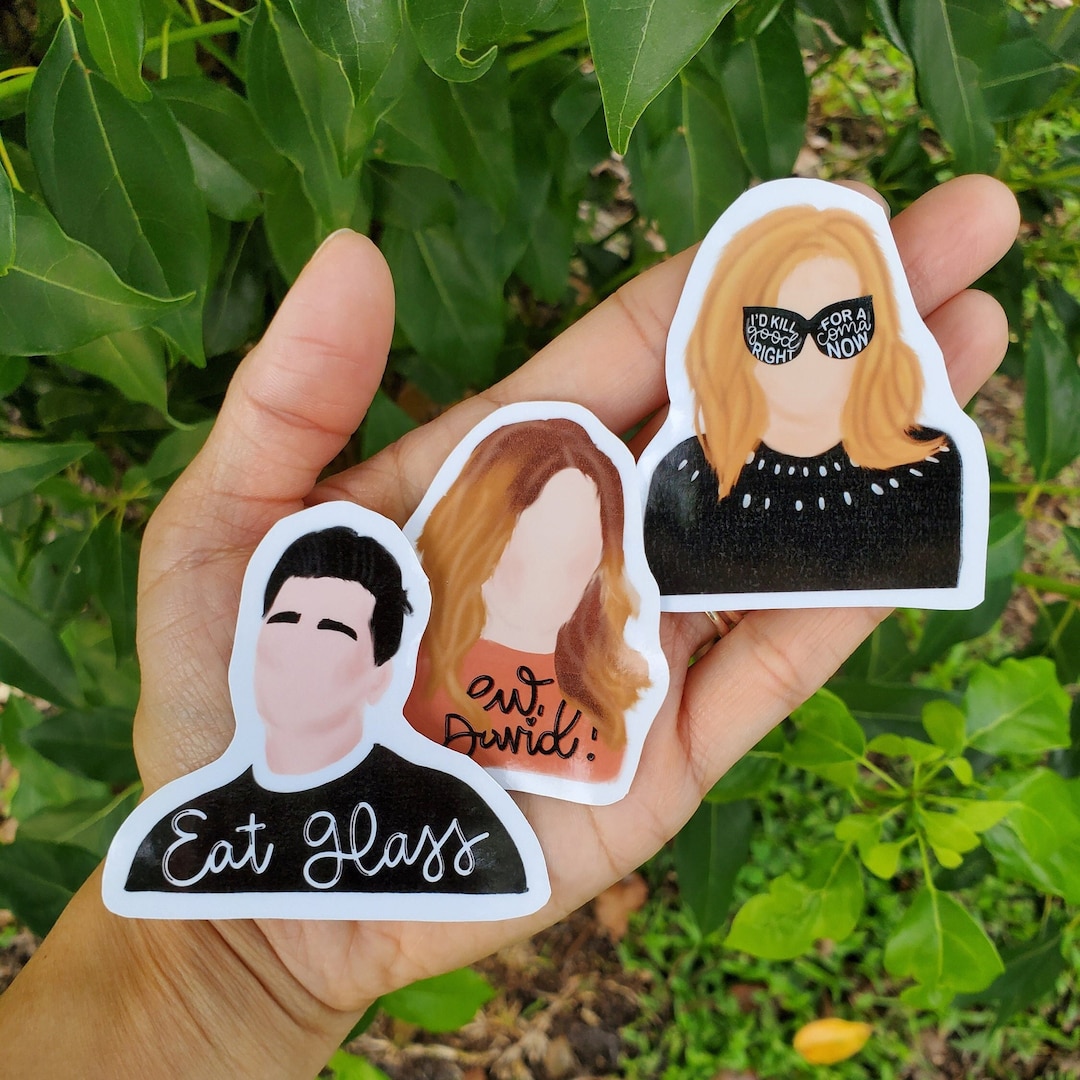 Schitt's Creek Stickers: David, Alexis, Moira Rose - "eat Glass" - Etsy