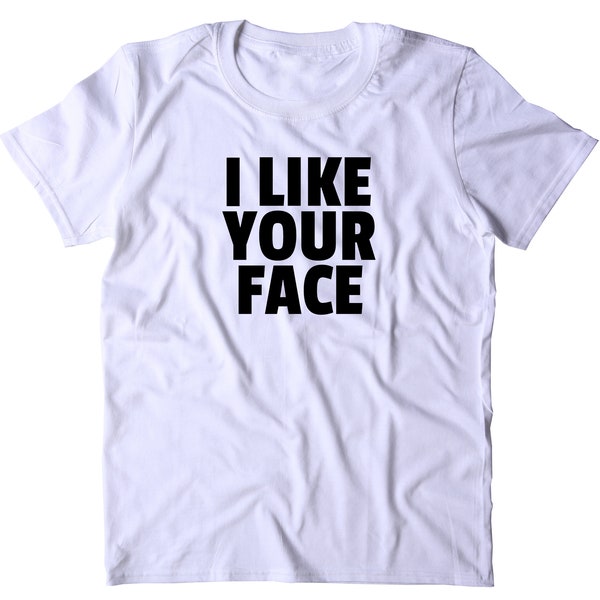 I Like Your Face - Etsy
