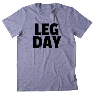 Leg Day Shirt Funny Squat Thighs Work Out Gym Exercise T-shirt - Etsy