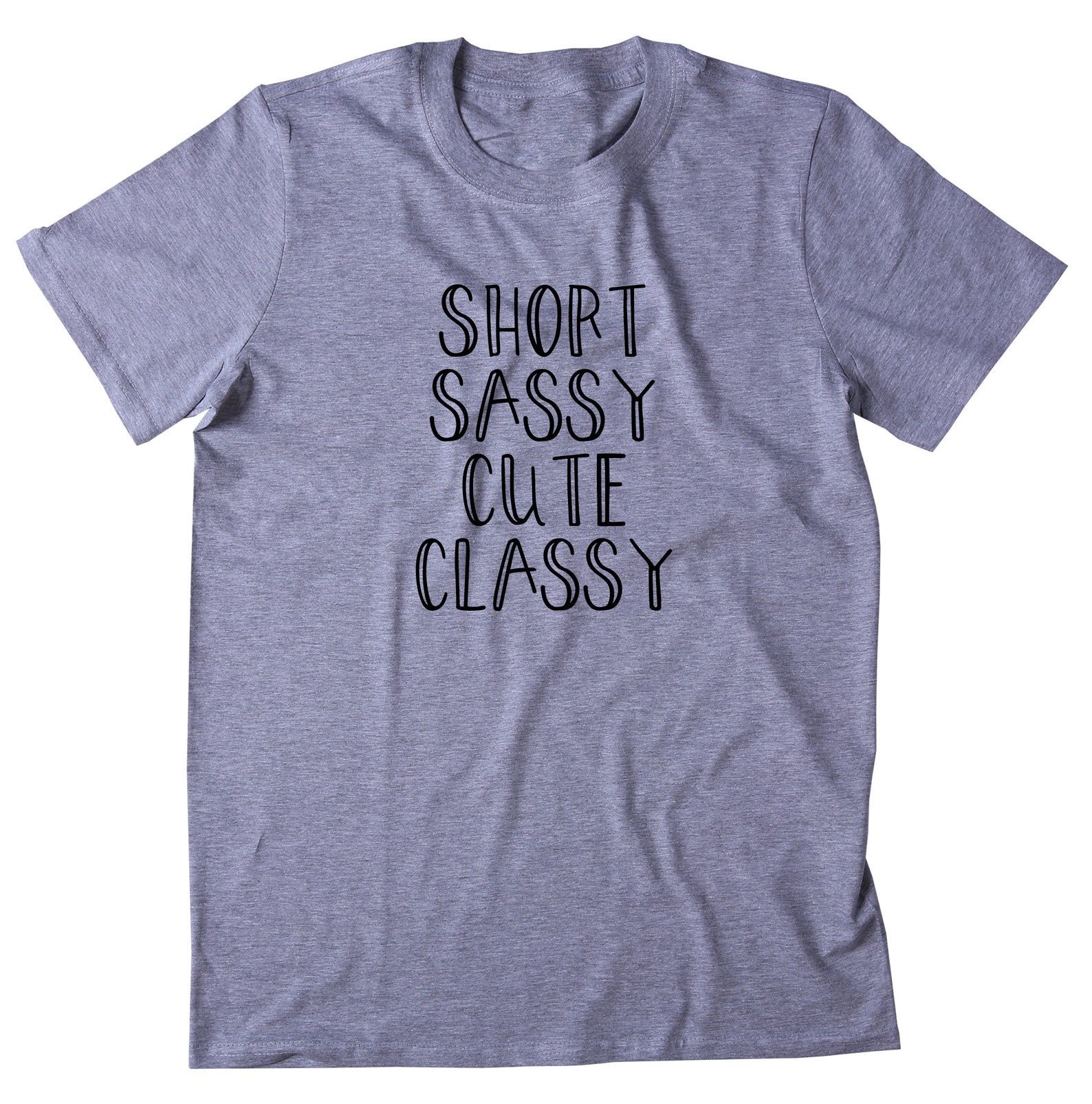 Short Sassy Cute Classy Shirt Funny Sarcastic Girly Sassy Etsy